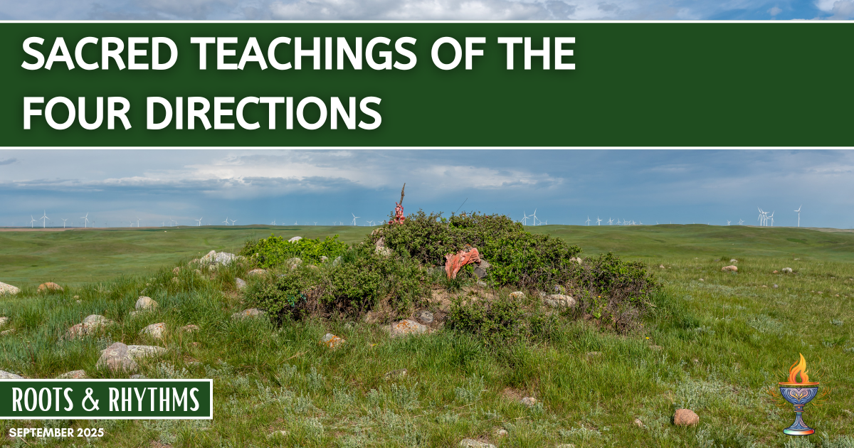 Day 5. Sacred Teachings of the Four Directions. - BridgesUU