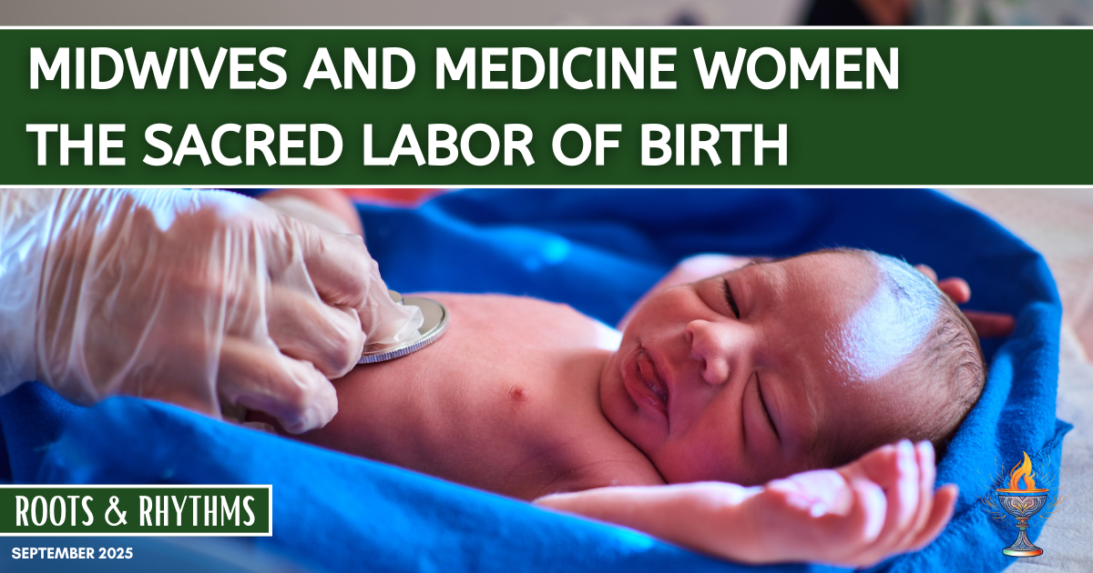 Day 17: Midwives and Medicine Women - The Sacred Labor of Birth ...