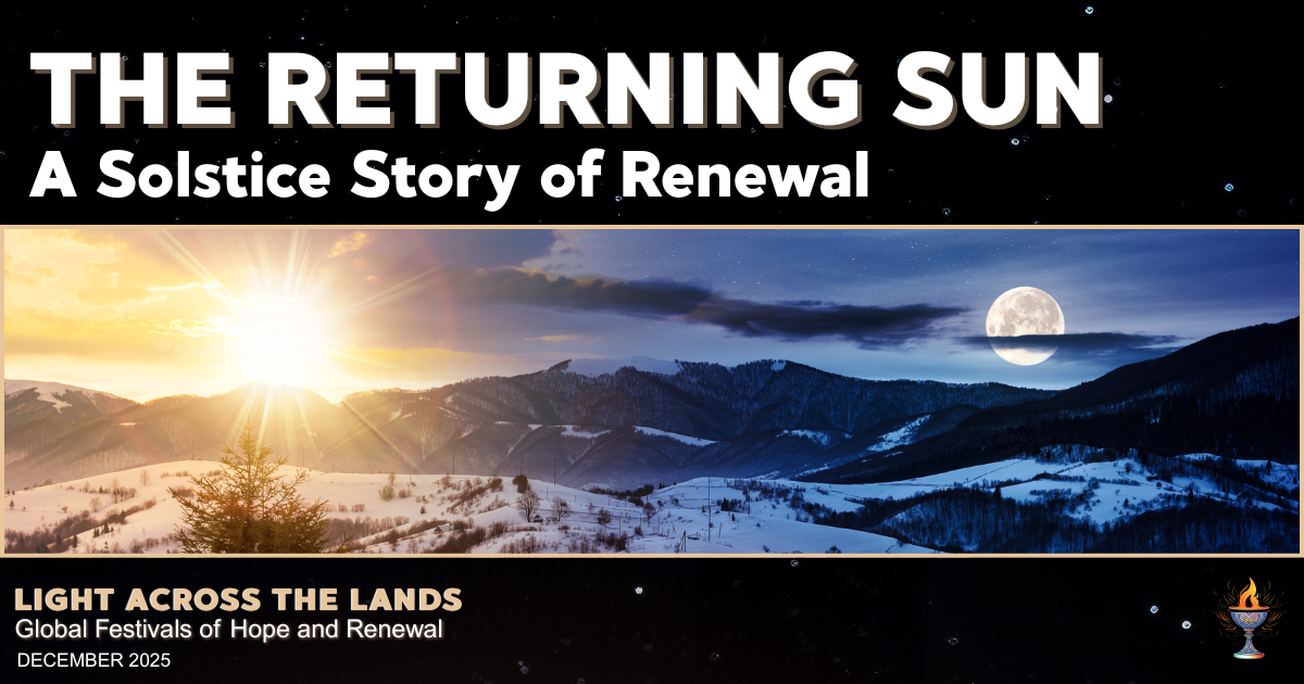 Day 1. The Returning Sun: A Solstice Story of Renewal. - BridgesUU